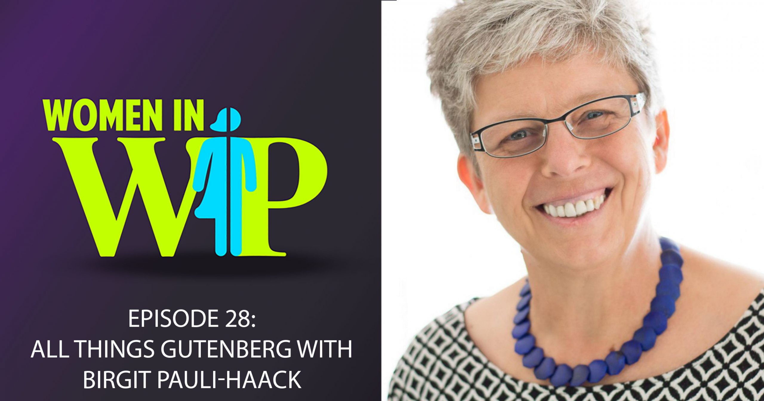 028: All Things Gutenberg with Birgit Pauli-Haack - Women in WP