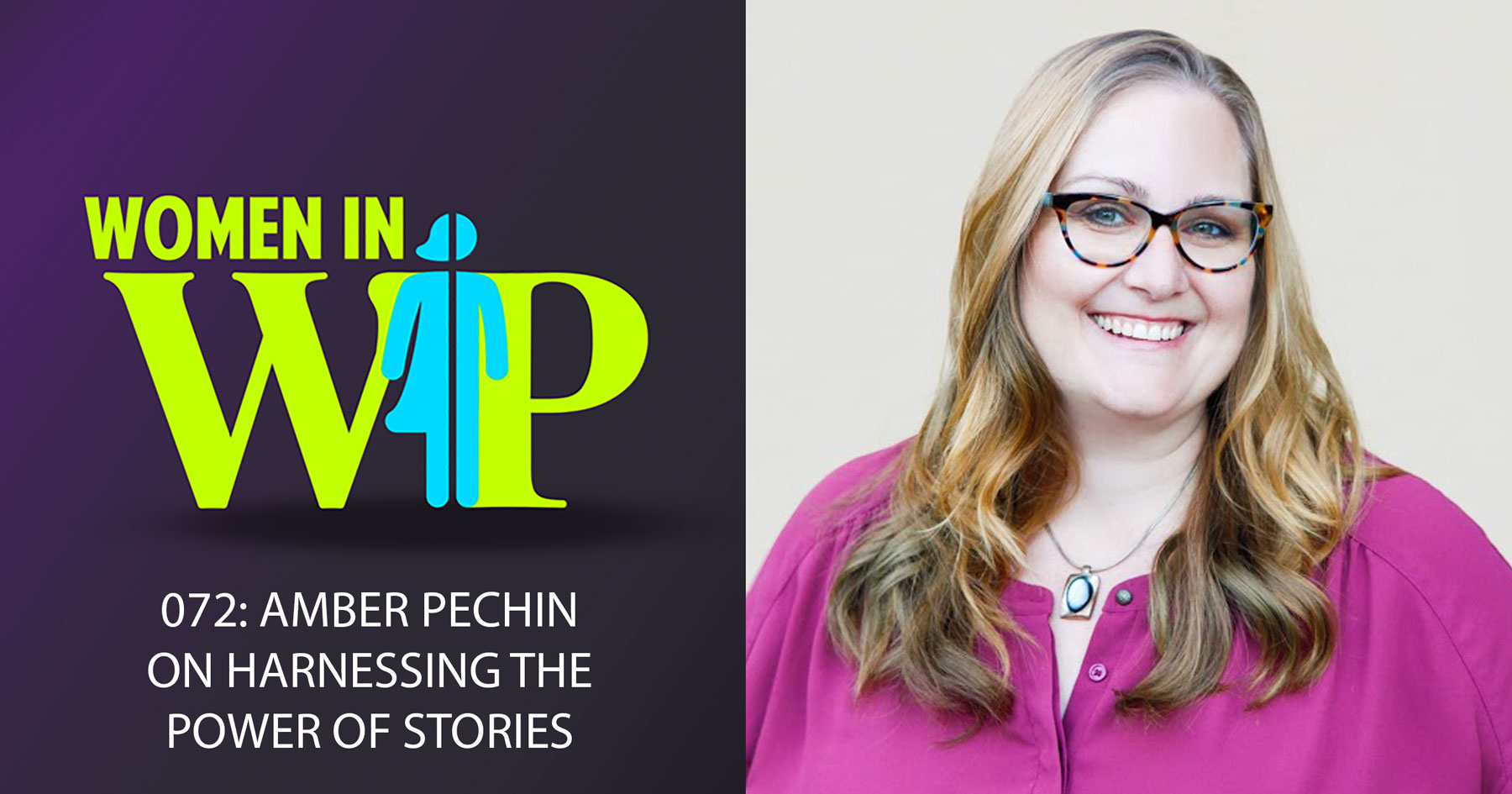 072: Amber Pechin on Harnessing the Power of Stories - Women in WP